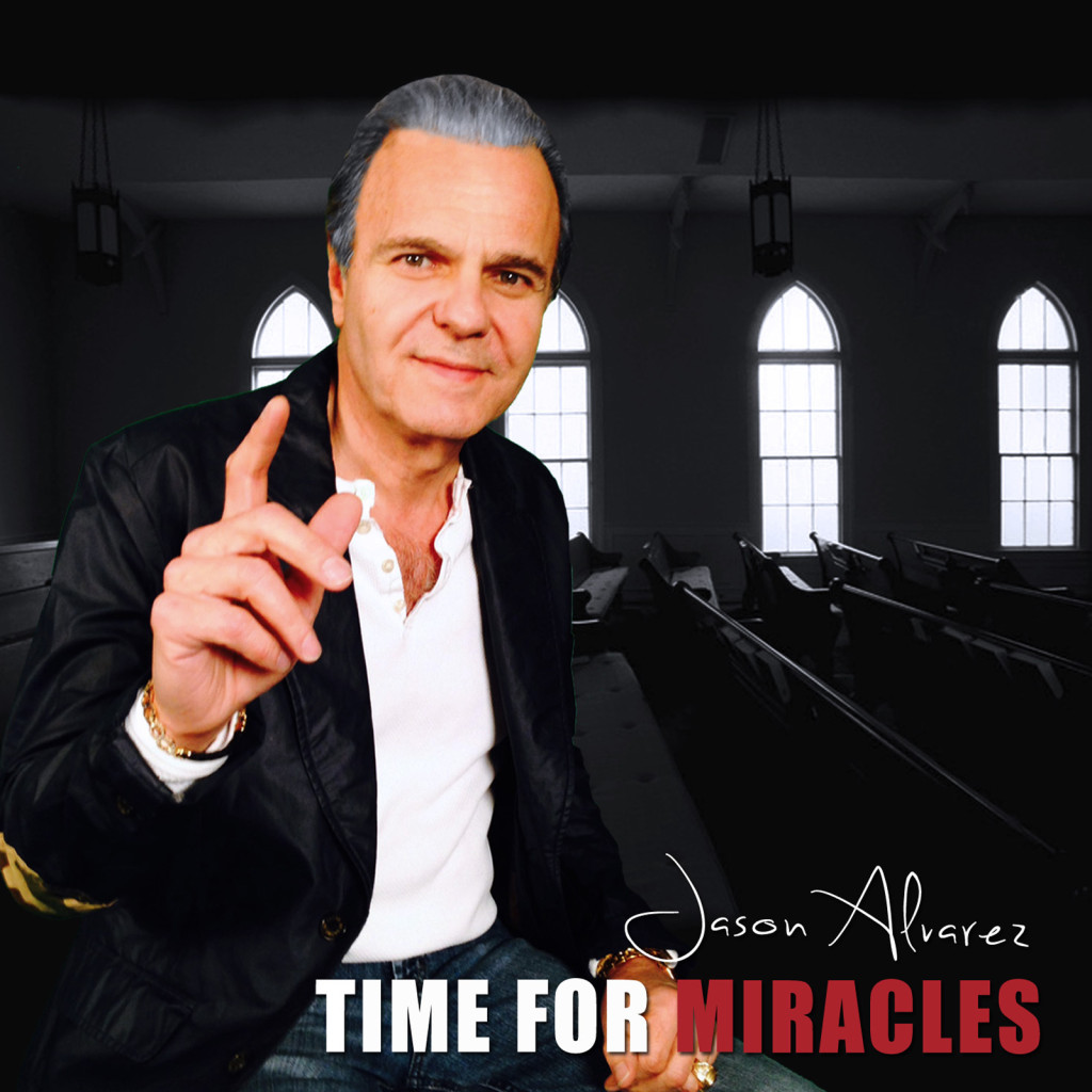 Jason Alvarez - Time for Miracles - The Journal of Gospel Music