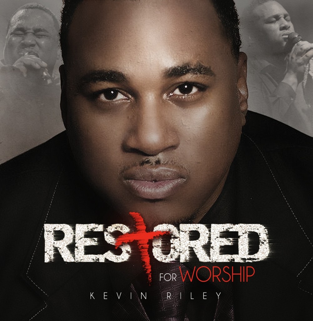 Kevin Riley – Restored for Worship – Journal of Gospel Music