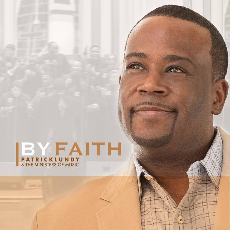 Patrick Lundy & the Ministers of Music – By Faith – Journal of Gospel Music