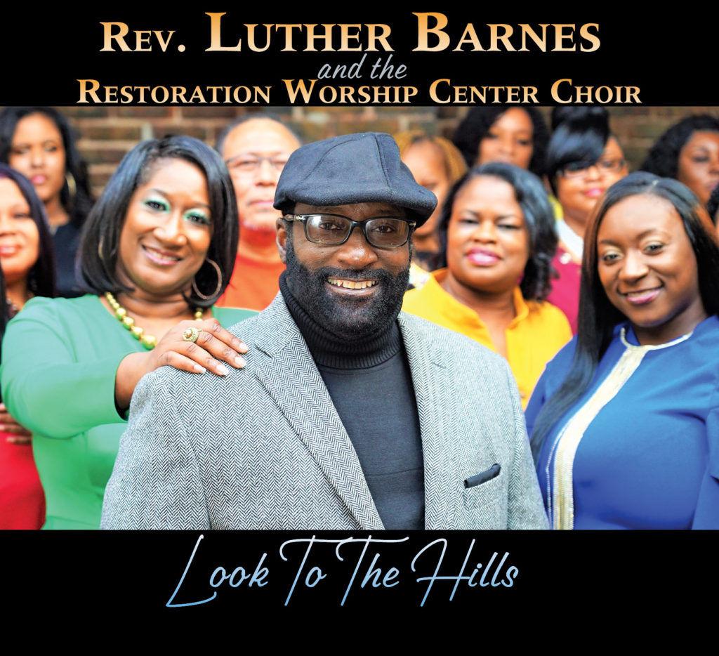 Look to the Hills – Rev. Luther Barnes & the Restoration Worship Center ...